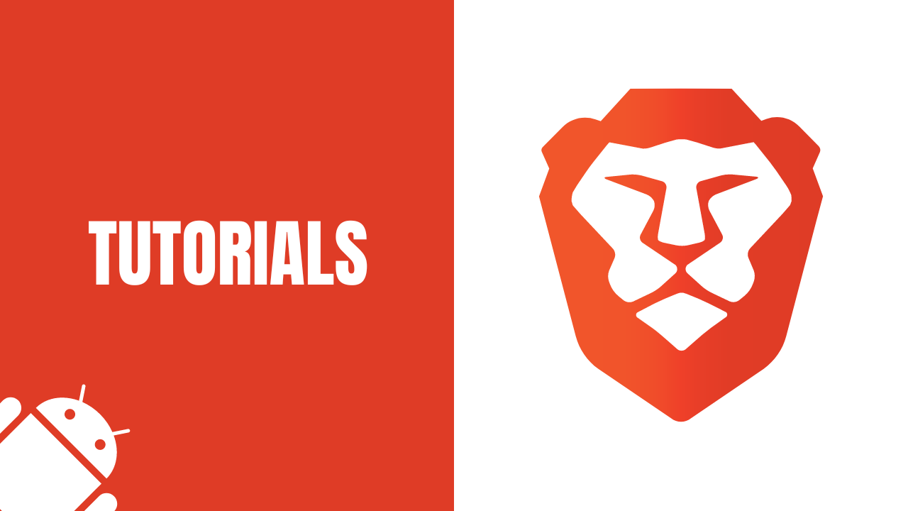 Brave browser for Android tips and tutorials