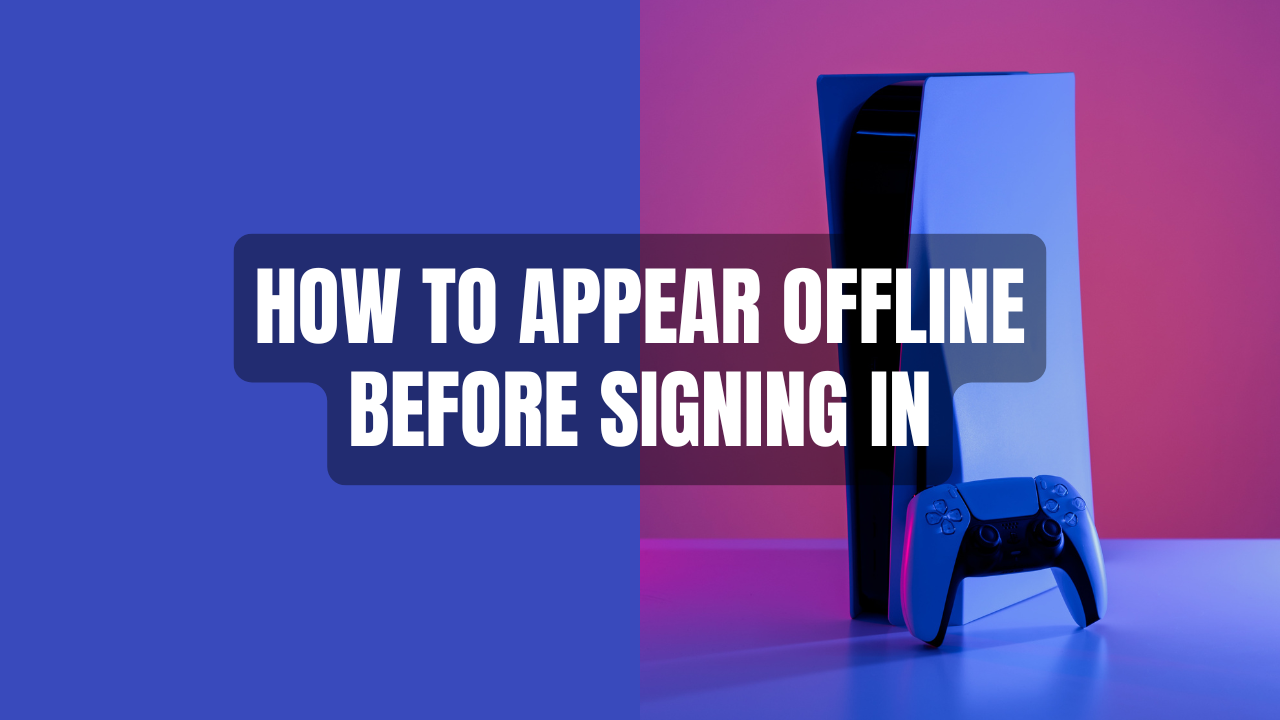 How to appear offline on the PS5 before signing in