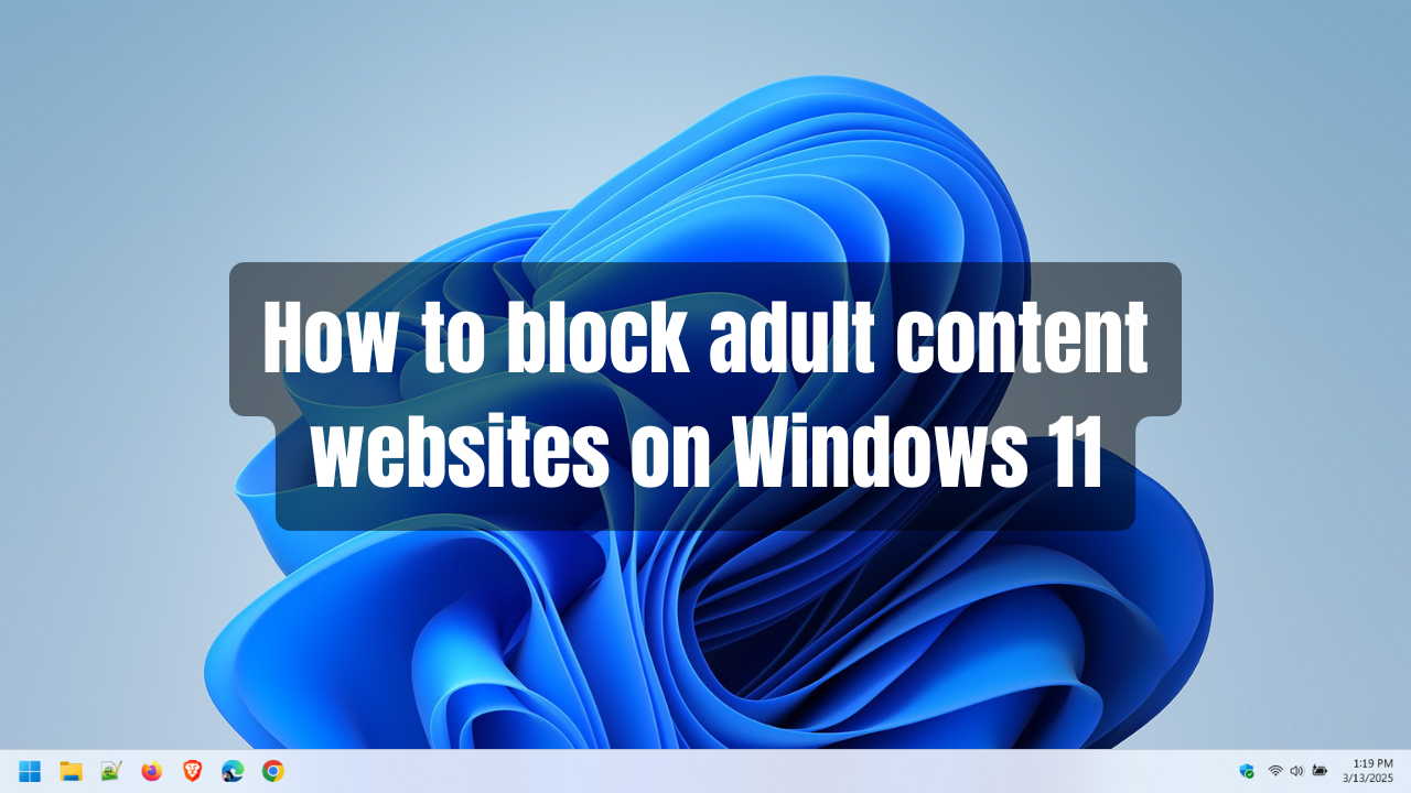 How to block adult content websites on Windows 11 (easy way)