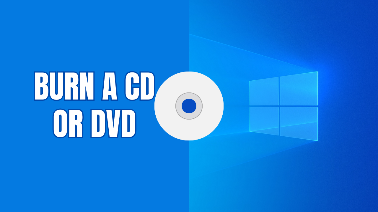 How to burn a CD or DVD on Windows 11 (step by step)