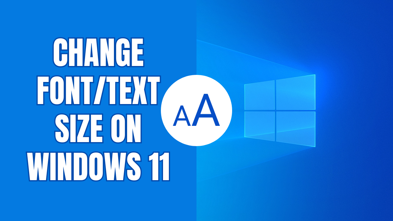 How To Change Font text Size On Windows 11 step By Step How To Change Font text Size On Windows 11 step By Step