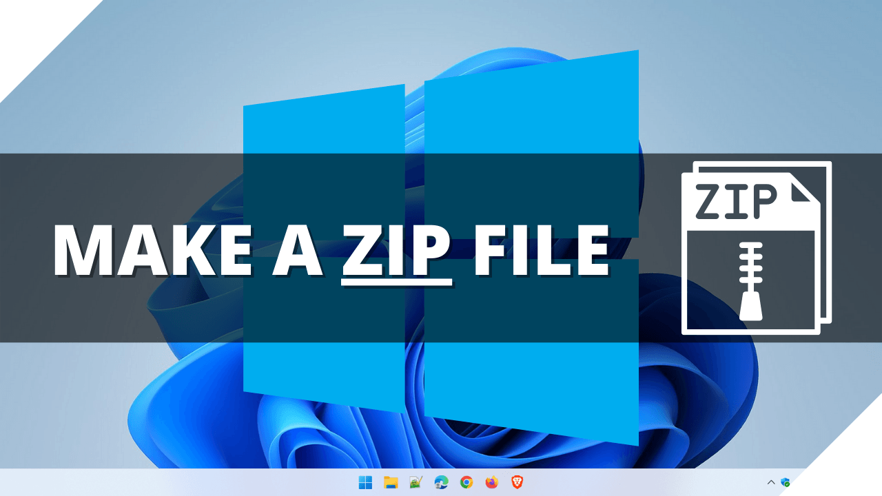 How To Make A ZIP File On Windows 11 step By Step 