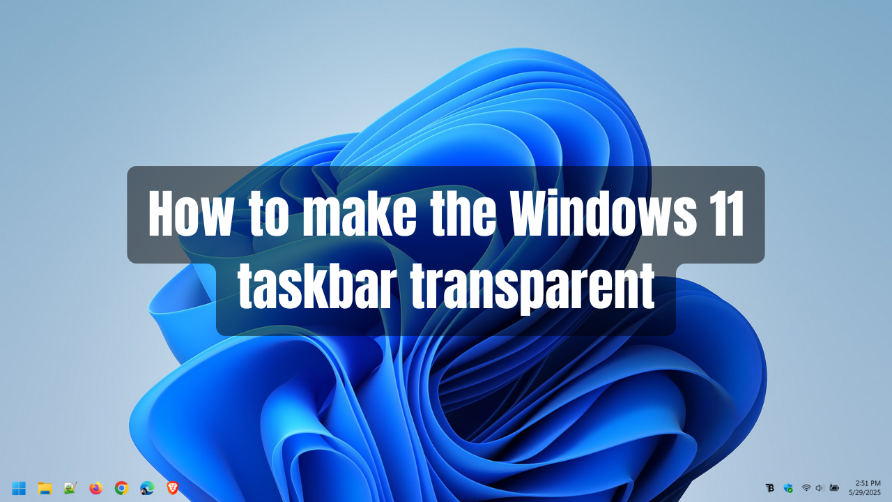 How to make the Windows 11 taskbar completely transparent
