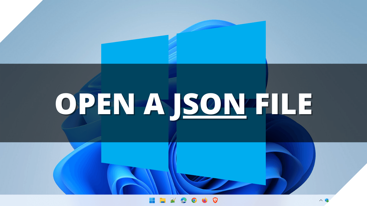 How To Open A JSON File On Windows 10 And 11 step By Step 