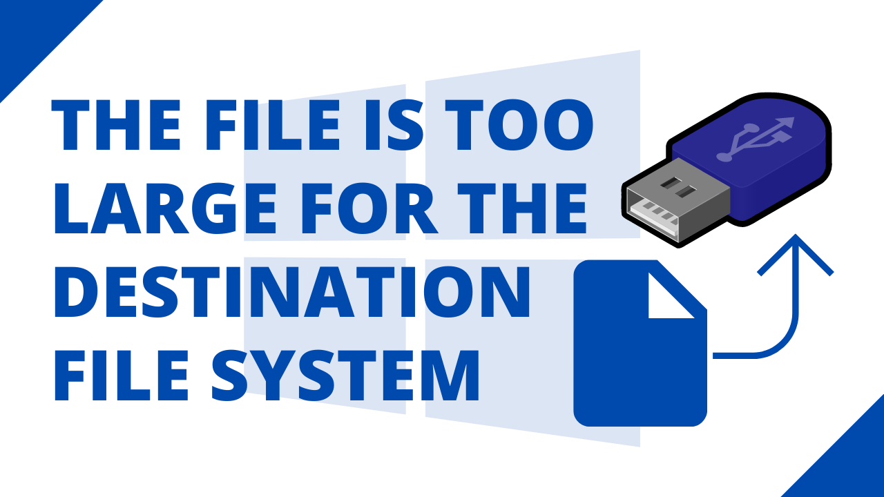 Fix The File Is Too Large For The Destination File System Fix The File Is Too Large For The Destination File System